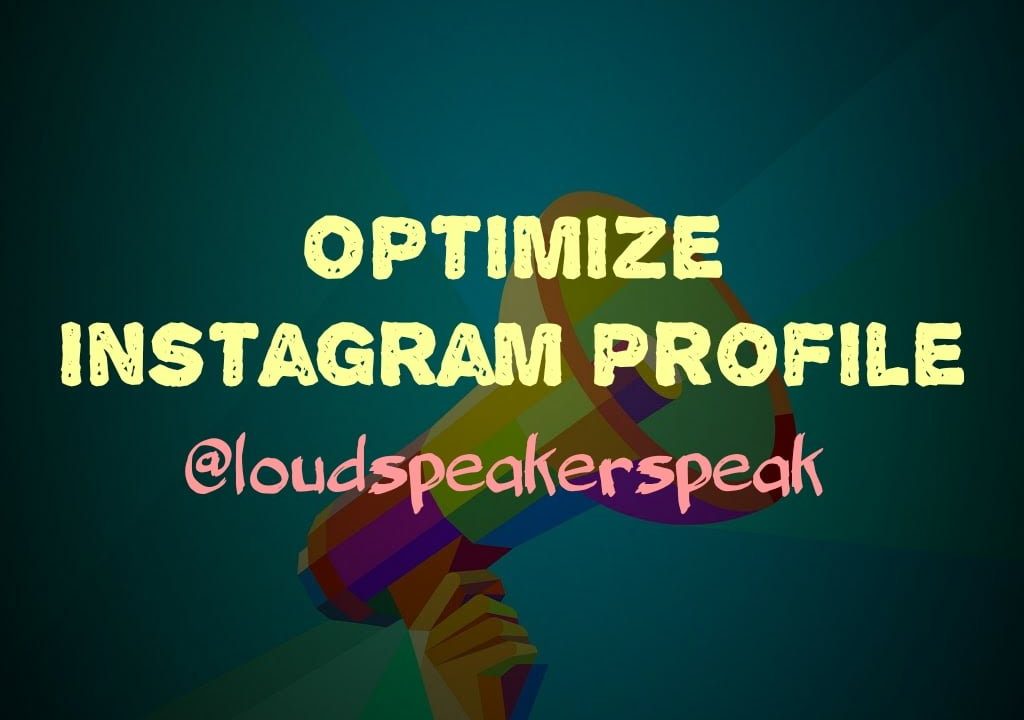 Optimize Instagram Profile: Simple Tips To Make IG Profile Look Attractive
